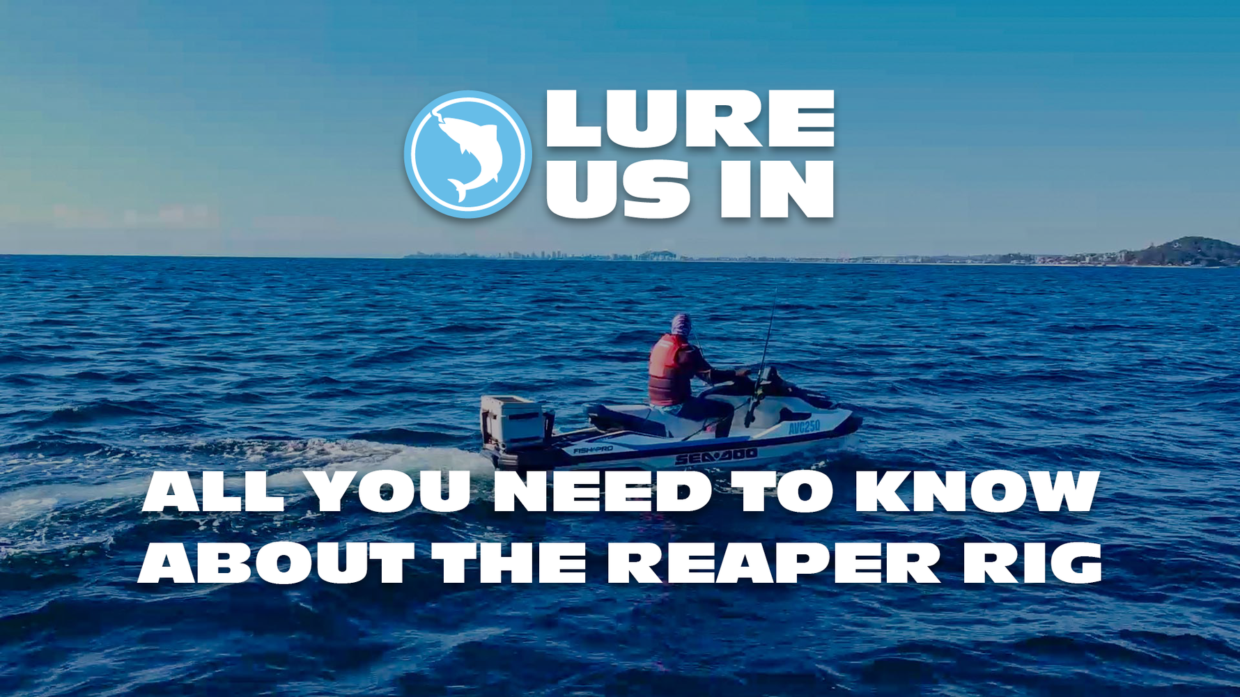 The Reaper Rig - Lure us In – Lure Us In Pty Ltd